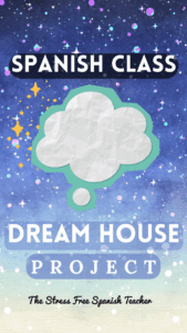 Spanish Class Dream House Project - The Stress Free Spanish Teacher